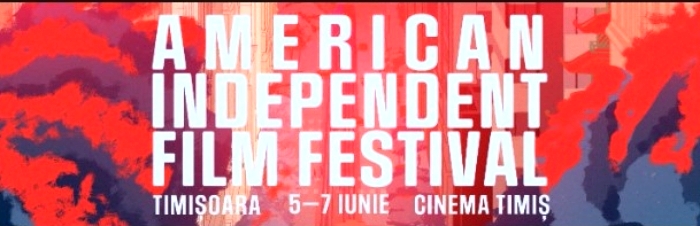 American Independent Film Festival ajunge la Timisoara cu o selectie ...